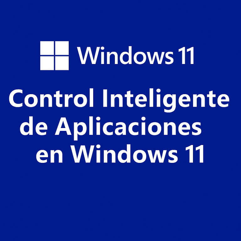 Así se activa el Control Inteligente de Aplicaciones en Windows 11